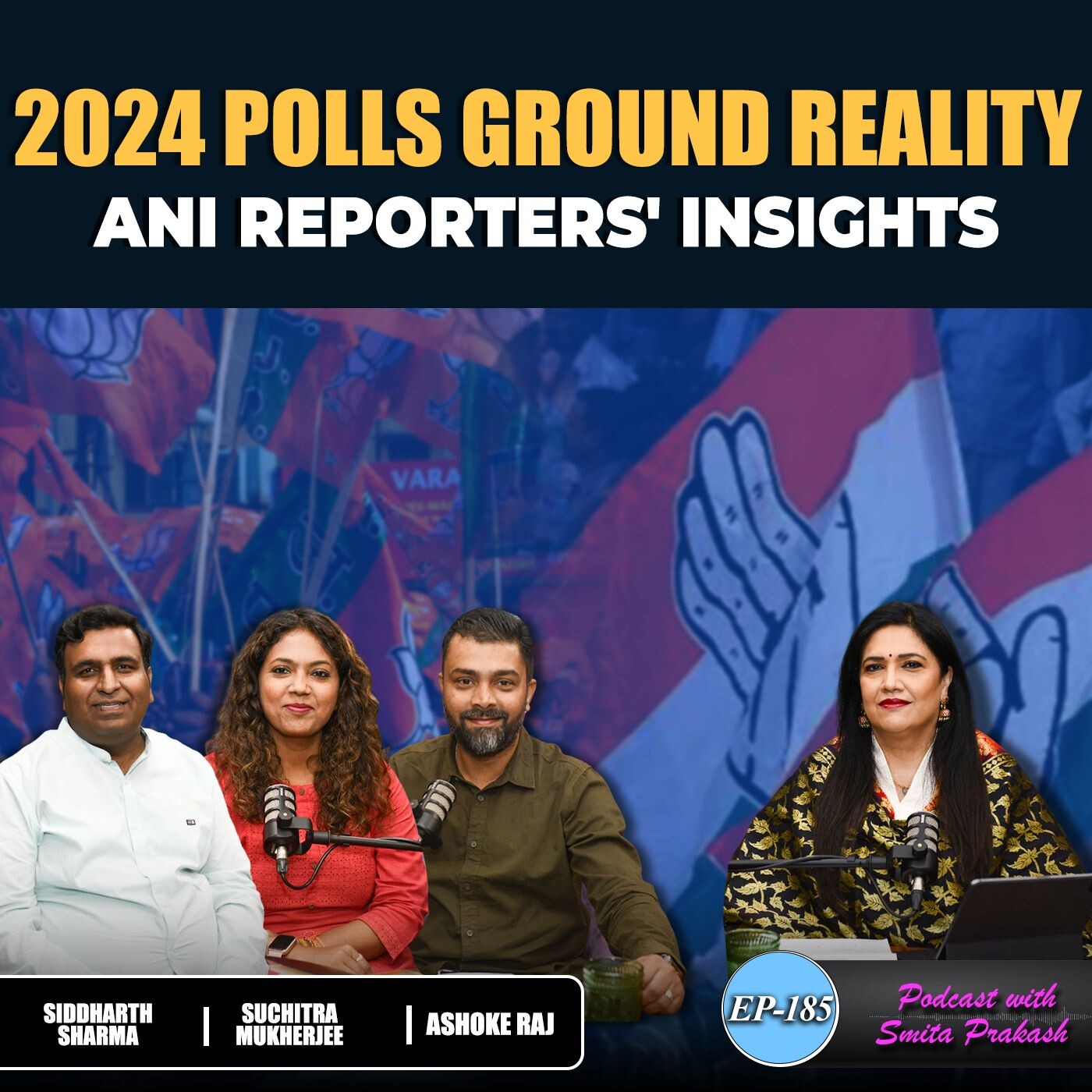 EP 185 - ANI Reporters' Insights on 2024 Lok Sabha Polls | Ground ...